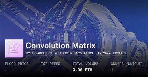 Convolution Matrix Collection Opensea