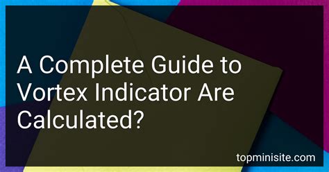 A Complete Guide To Vortex Indicator Are Calculated In