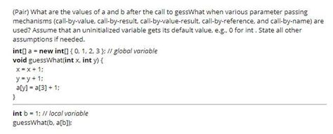 Solved Pair What Are The Values Of A And B After The Call Chegg Com