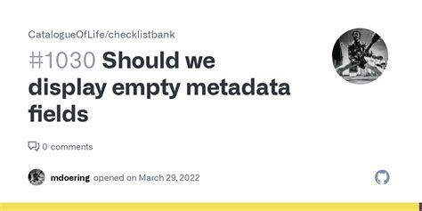 Should We Display Empty Metadata Fields Issue CatalogueOfLife Checklistbank GitHub