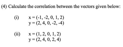 Solved 4 Calculate The Correlation Between The Vectors