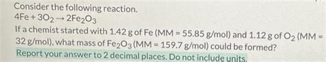 Solved Consider The Following Reaction 4fe 3o2→2fe2o3 If A