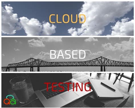 Benefits Of Cloud Based Regression Testing Cloud Testing Tools