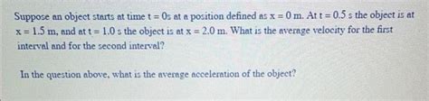 Solved Suppose An Object Starts At Time T S At A Position Chegg