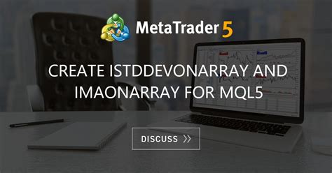 create istddevonarray and imaonarray for mql5 mobile trading platform