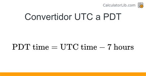 Convertidor De Utc A Pdt Calculadora En Línea