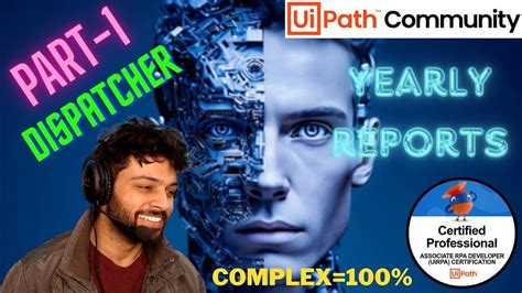 complex project using reframework dispatcher process yearly reports