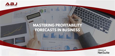 Mastering Profitability Forecasts In Business Abj Cloud Solutions
