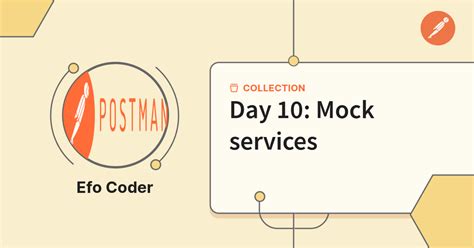 Day 10 Mock Services 30 Days Of Postman For Developers Postman Api