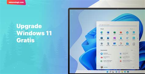 Upgrade Ke Windows 11 Gratis Bagi Pengguna Windows 10 Teksnologi
