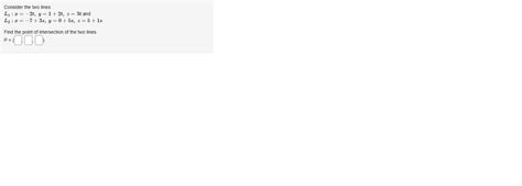 solved consider the two lines l1 x −2t y 1 2t z 3t and