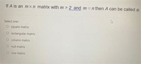 Solved If A Is An Mxn Matrix With M 2 And M N Then A Can Chegg Com