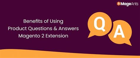 Benefits Of Using Magento Product Questions And Answers Extension