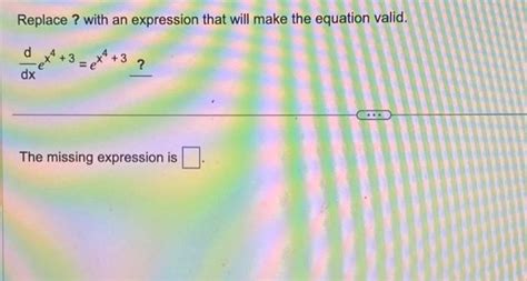 Solved Replace With An Expression That Will Make The Chegg Com