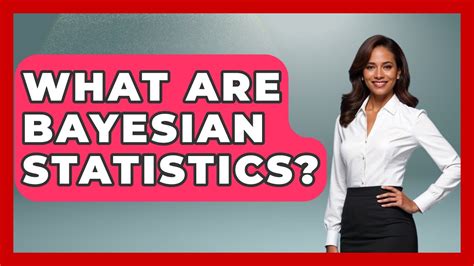 What Are Bayesian Statistics The Friendly Statistician Youtube