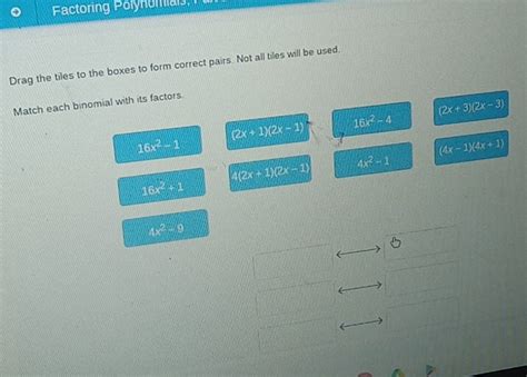 Solved Factoring Polynomials Drag The Tiles To The Boxes To Form