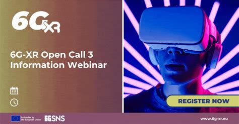 Final 6g Xr Open Call Now Open For Applications 6g Xr