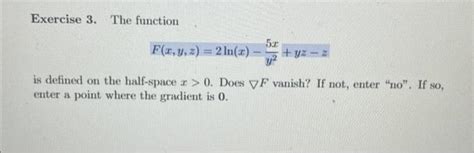 solved exercise 3 the function f x y z 2ln x −y25x yz−z is