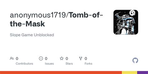 Github Anonymous Tomb Of The Mask Slope Game Unblocked