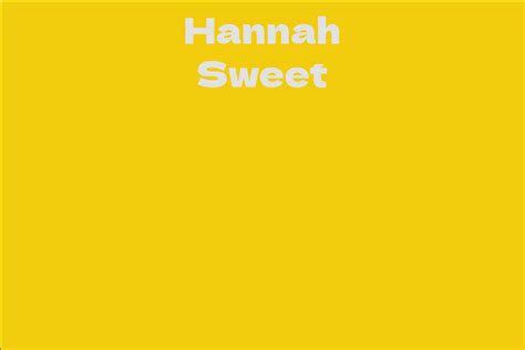 Hannah Sweet Facts Bio Career Net Worth Aidwiki