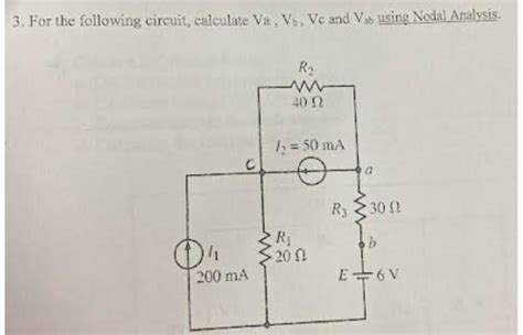 Solved 3 For The Following Circuit Calculate Va V Vc And