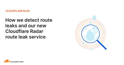 How We Detect Route Leaks And Our New Cloudflare Radar Route Leak Service