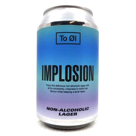 To Ol Implosion Alcohol Free Lager 05 330ml Can Hop Burns And Black