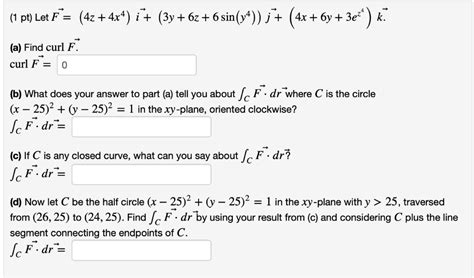 Solved A Find Curl F Curl F B What Does Your Answer To Chegg