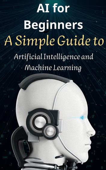 Ai For Beginners A Simple Guide To Artificial Intelligence And Machine Learning Ebook By Yahya