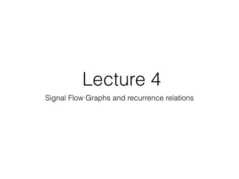 Ppt Lecture 4 Signal Flow Graphs And Recurrence Relations Plan