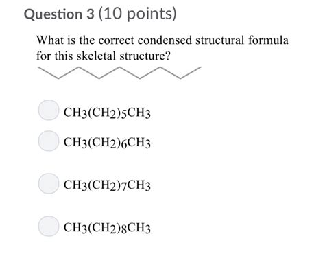 Solved Question 3 10 Points What Is The Correct Condensed