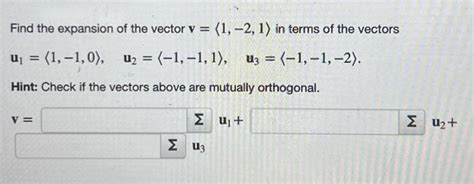 solved find the expansion of the vector v 1 −2 1 in terms