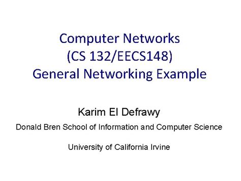 Computer Networks CS EECS General Networking Example