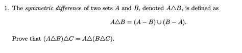 Solved 1 The Symmetric Difference Of Two Sets A And B
