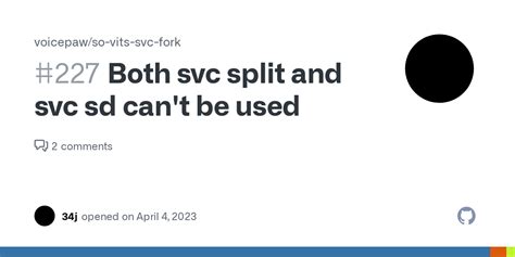 Both Svc Split And Svc Sd Can T Be Used Issue Voicepaw So Vits Svc Fork GitHub