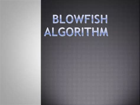 PPT Blowfish Algorithm PowerPoint Presentation Free Download ID 1173033