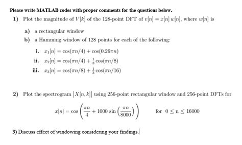 solved please write matlab codes with proper comments for
