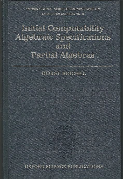 Initial Computability Algebraic Specifications And Partial Algebras