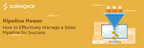 How To Effectively Manage A Sales Pipeline For Success