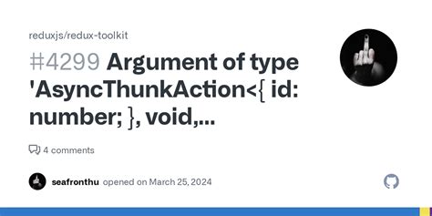 Argument Of Type Asyncthunkaction Is Not Assignable To Parameter Of