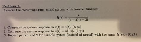 solved consider the continuous time causal system with
