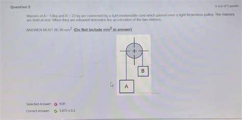 Solved Question 5 Masses Of A 53kg And B 23 Kg Are