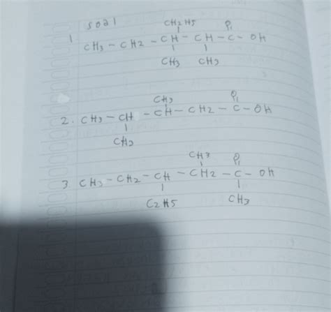 soal 1 CH3-CH2-CH(CH3)-CH(CH3)-C(=O)-OH 2 | StudyX