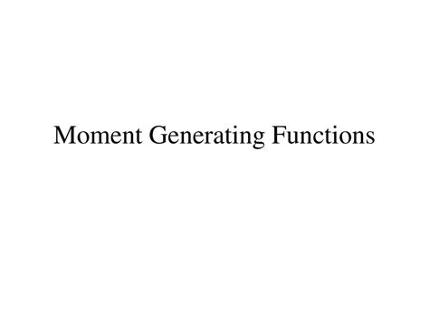 Moment Generating Functions Ppt Download