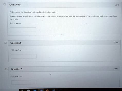 Solved Question 5 2pts Determine The Directian Cosines Ofthe Followving Vector Vector Whose