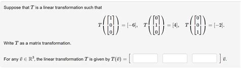 Solved Suppose That T Is A Linear Transformation Such That