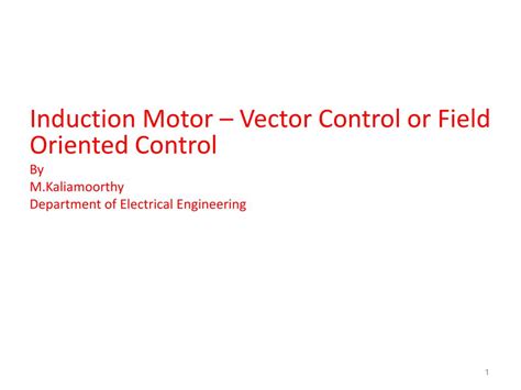 Ppt Induction Motor Vector Control Or Field Oriented Control By M