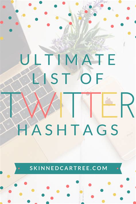 Ultimate List Of Twitter Hashtags For Bloggers Skinnedcartree
