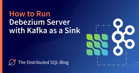 Change Data Capture CDC Run Debezium Server With Kafka As A Sink