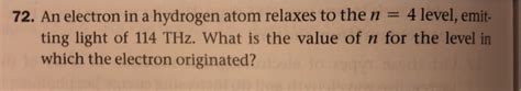 Solved 72 An Electron In A Hydrogen Atom Relaxes To The N 4
